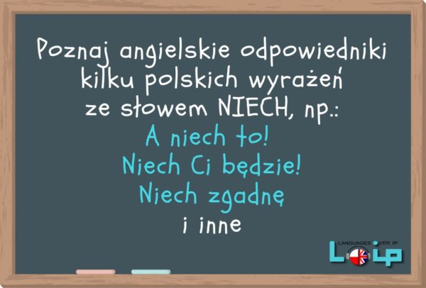 Wyrażenia z NIECH - Loip Angielski Online